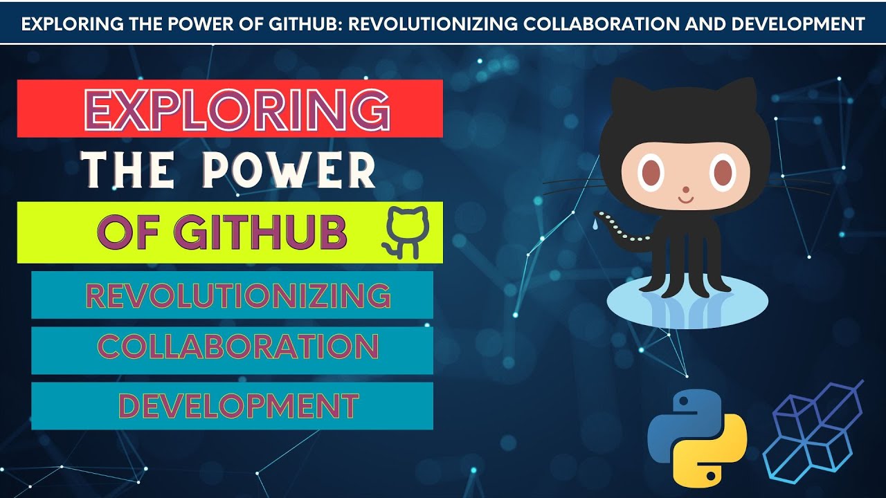 Exploring the Power of GitHub: Revolutionizing Collaboration and Development