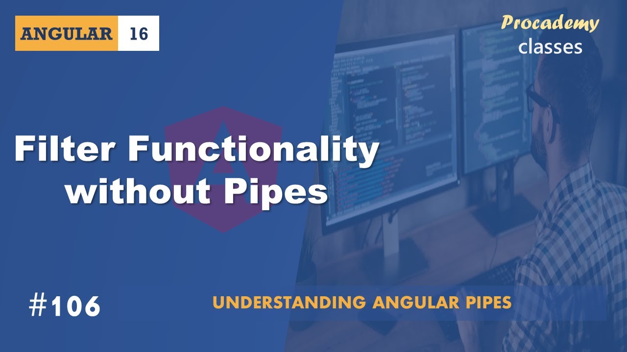#106 Adding Filter Functionality without Pipes | Angular Pipes | A Complete Angular Course