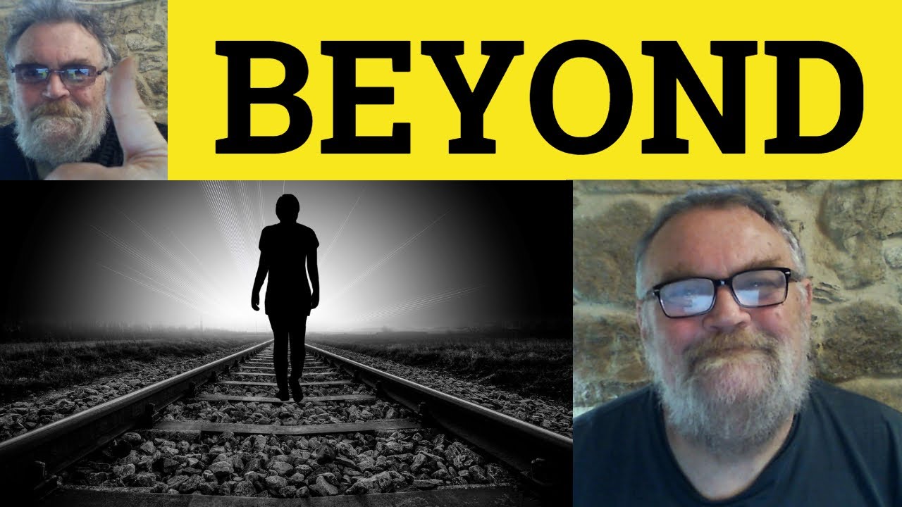 😎 Beyond Meaning - Beyond Defined - Beyond Examples - Beyond Definition - Prepositions - Beyond