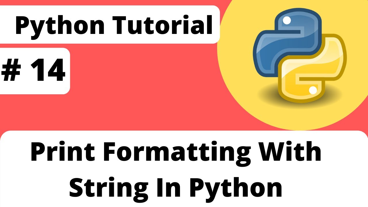 #14  Print Formatting With String In Python | Python Tutorial For Beginner