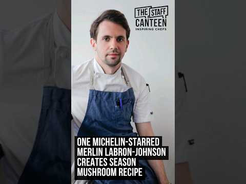 1 Michelin-starred Merlin Labron-Johnson creates seasonal mushroom recipe