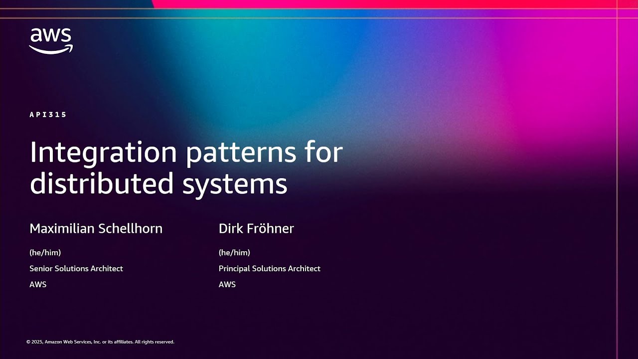 AWS re:Invent 2025 - Integration patterns for distributed systems (API315)