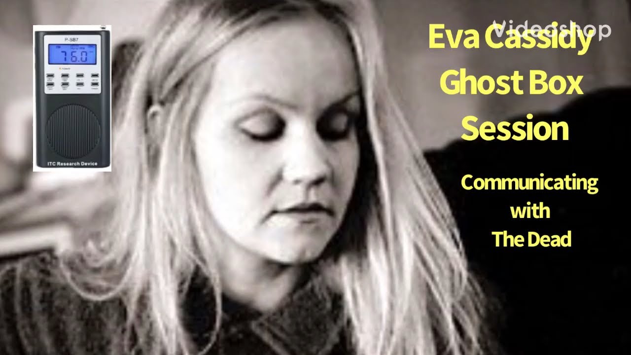Eva Cassidy Celebrity Ghost Box Session Interview Spirit Box EVP