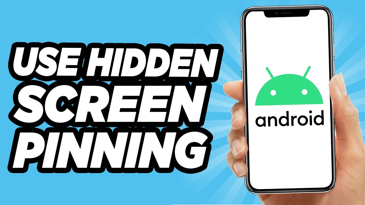 How to Use Android Hidden Screen Pinning