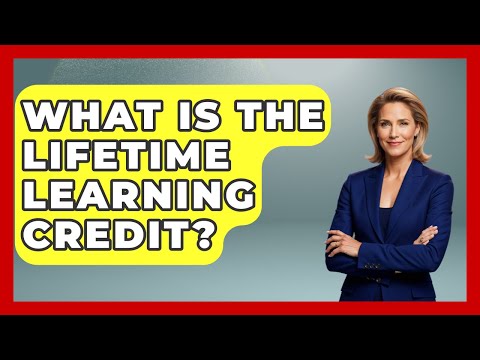 What Is The Lifetime Learning Credit? - Tax and Accounting Coach