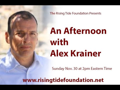 An Afternoon with Alex Krainer [Rising Tide Foundation Lecture ...