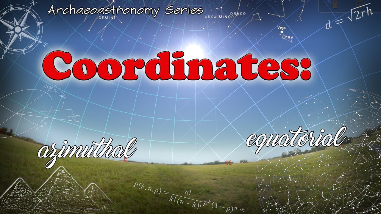 COORDINATE SYSTEMS for Archaeoastronomy