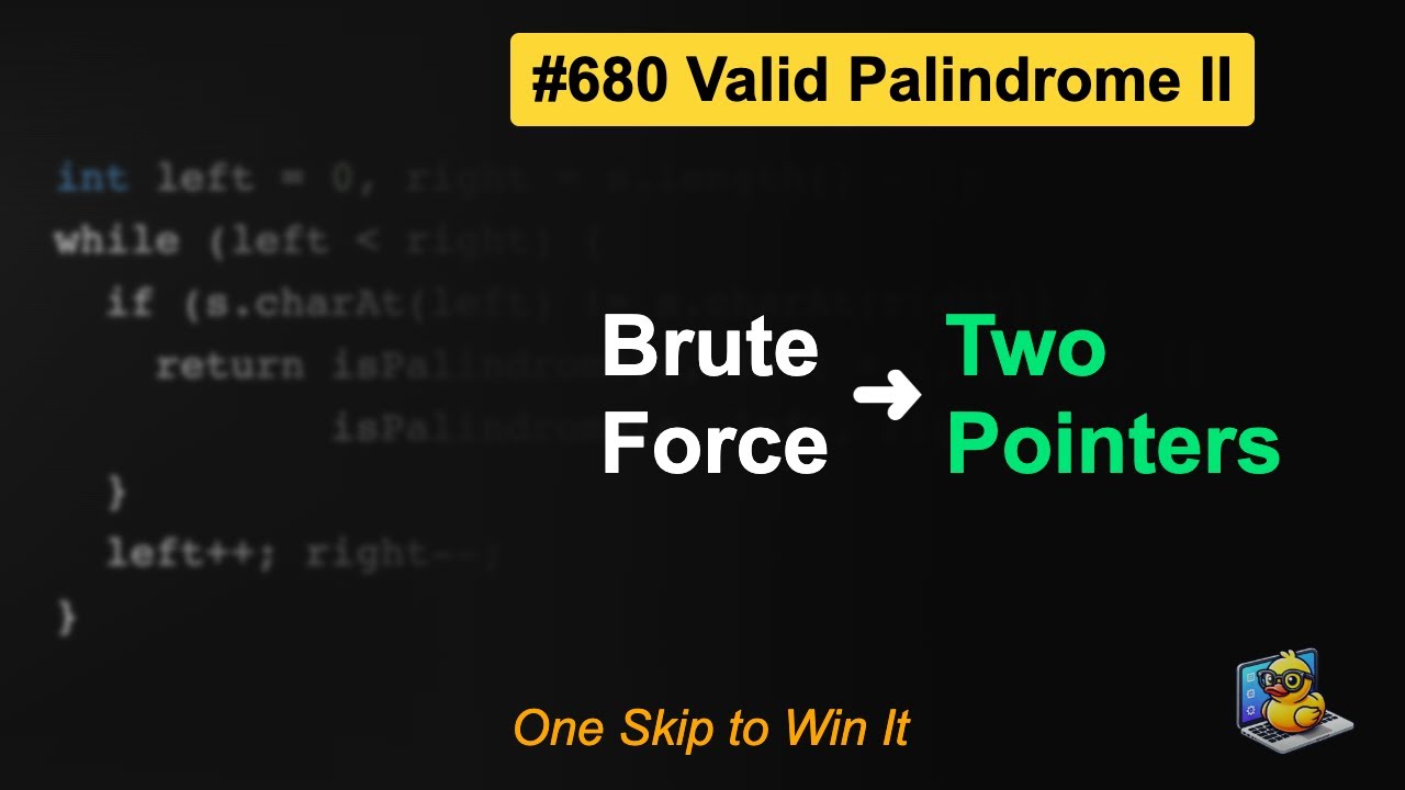 LeetCode #680: Valid Palindrome II in Java | Brute Force vs Two Pointers O(n) - Interview Must-Know!