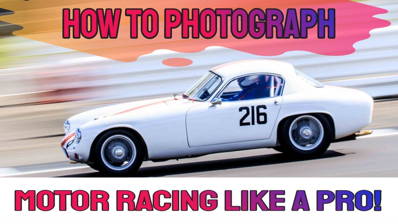 How to photograph motor racing like a pro!