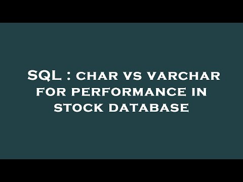 SQL : char vs varchar for performance in stock database
