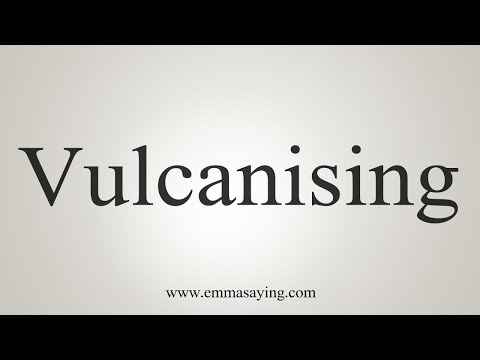 How To Say Vulcanising