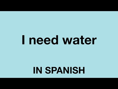 How To Say (I need water) In Spanish