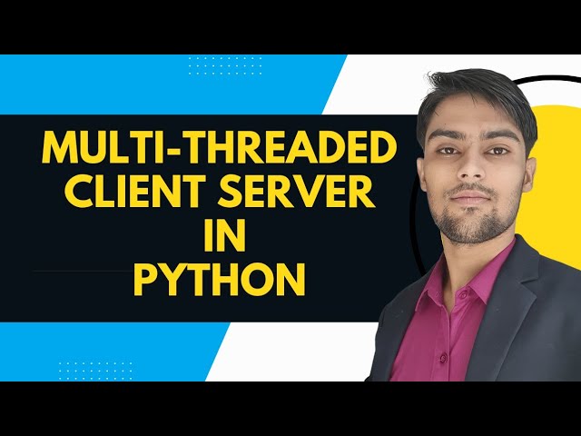 Building a Multithreaded Client-Server Application in Python | Galaxy.ai | Galaxy.ai