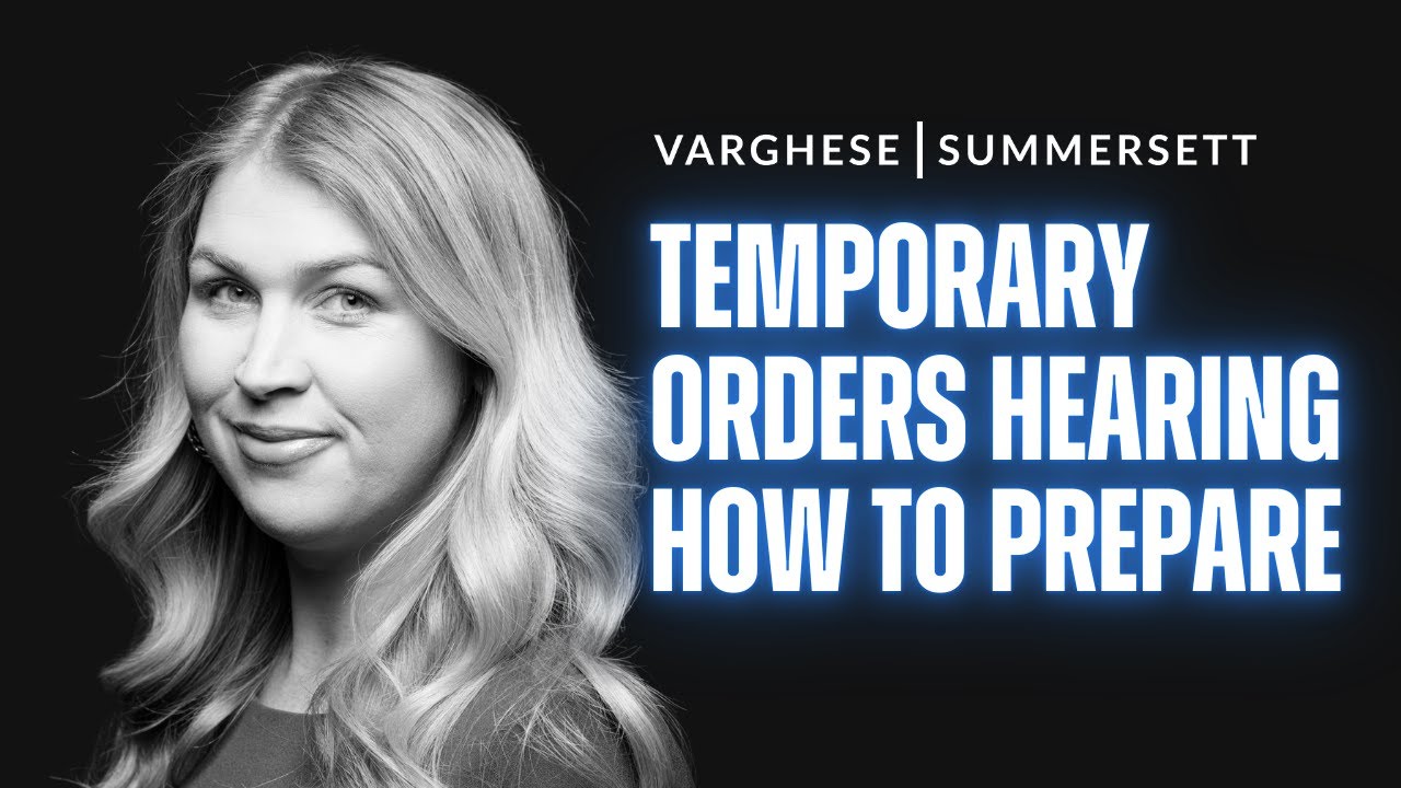 Family Lawyer Explains a Temporary Orders Hearing & How You Should Prepare