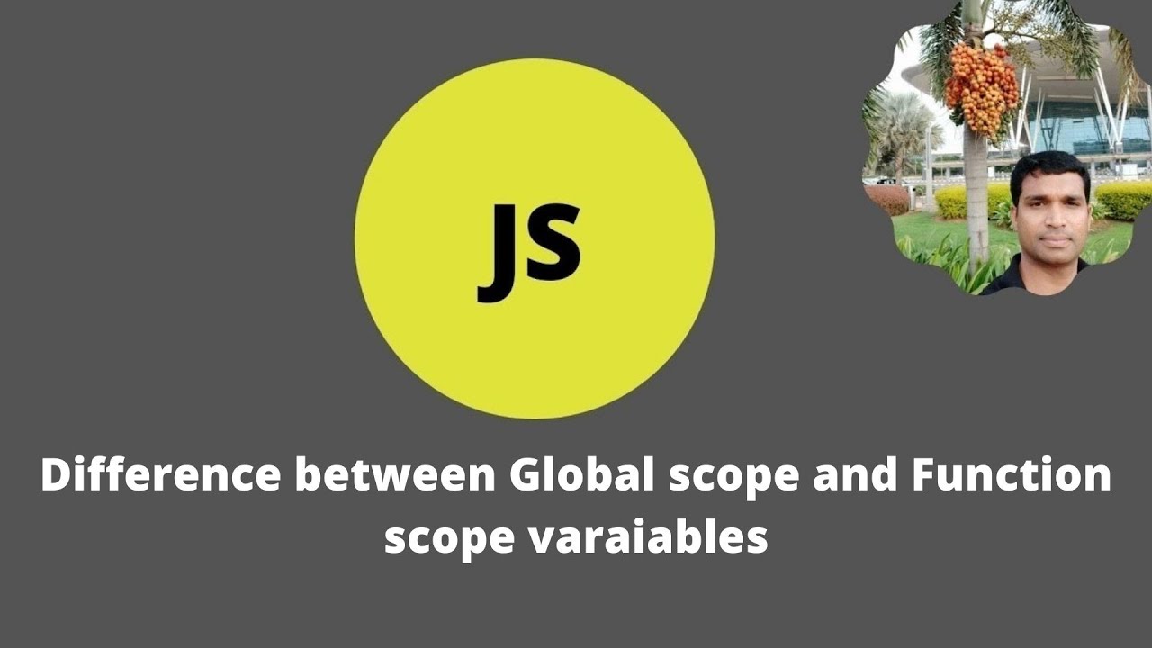 Page 18: JS tutorial Difference between Global scope and Function scope variable in JavaScript |2021