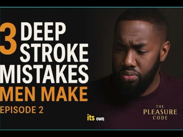 Three Common Deep Stroke Mistakes Men Make and How to Correct Them for ...