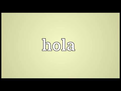 Hola Meaning