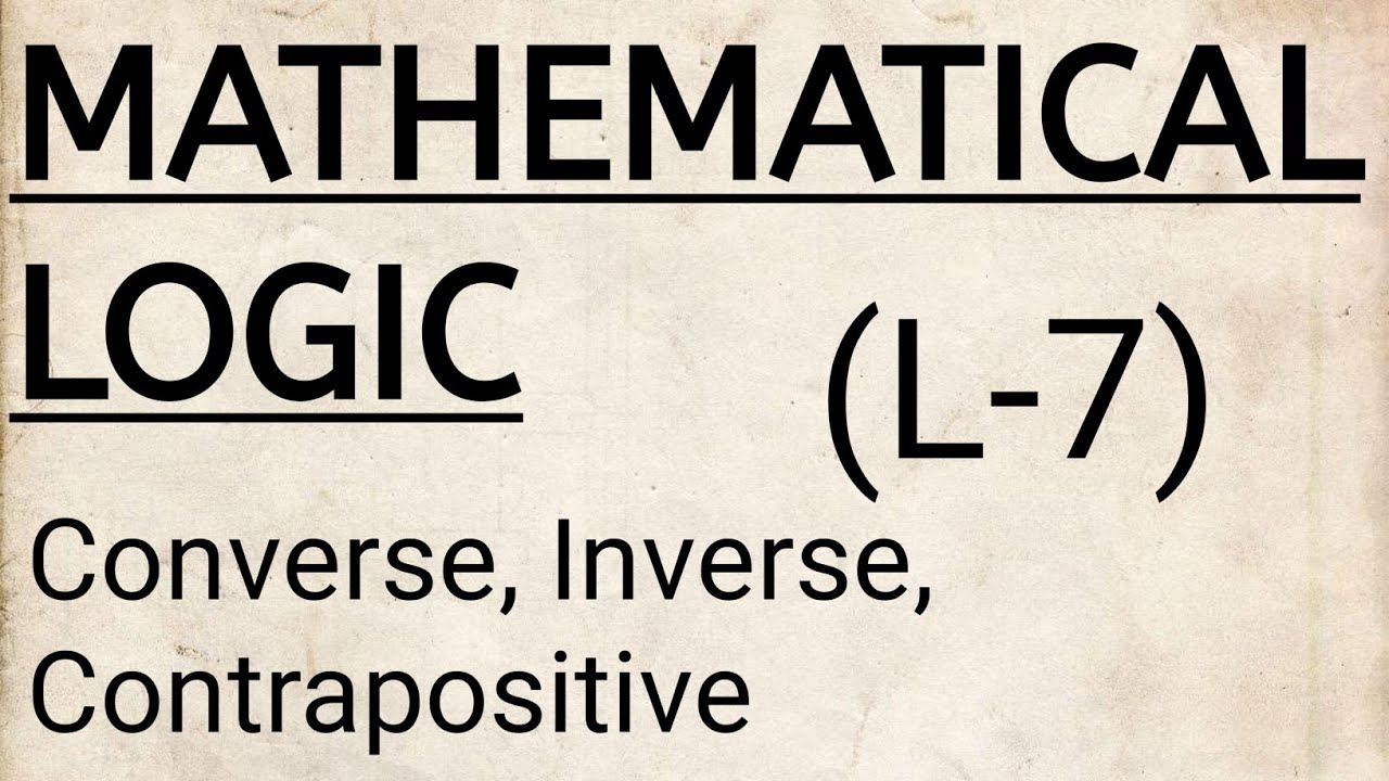 Mathematical Logic (L-7) (Converse, Inverse, Contrapositive ) #discretemathematics #mathematics 