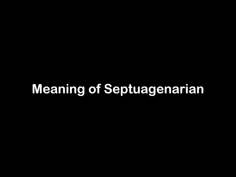 What is the Meaning of Septuagenarian | Septuagenarian Meaning with Example