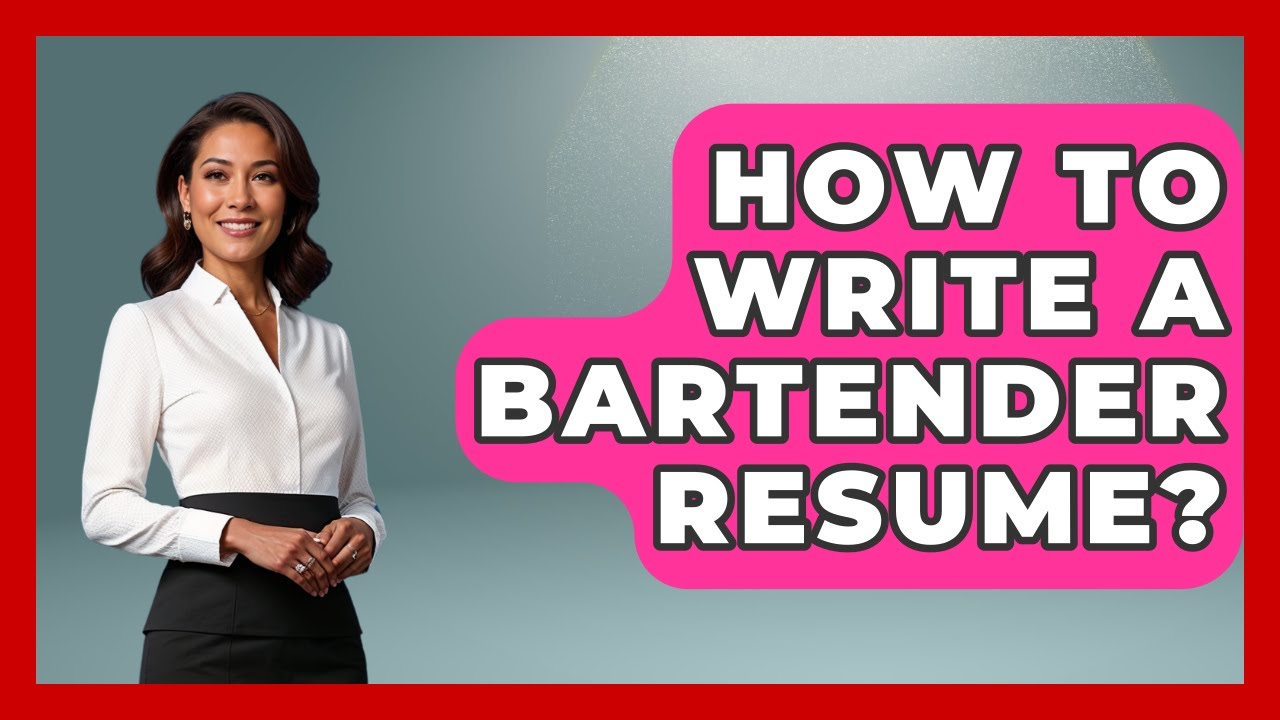 How To Write A Bartender Resume? - Job Success Network