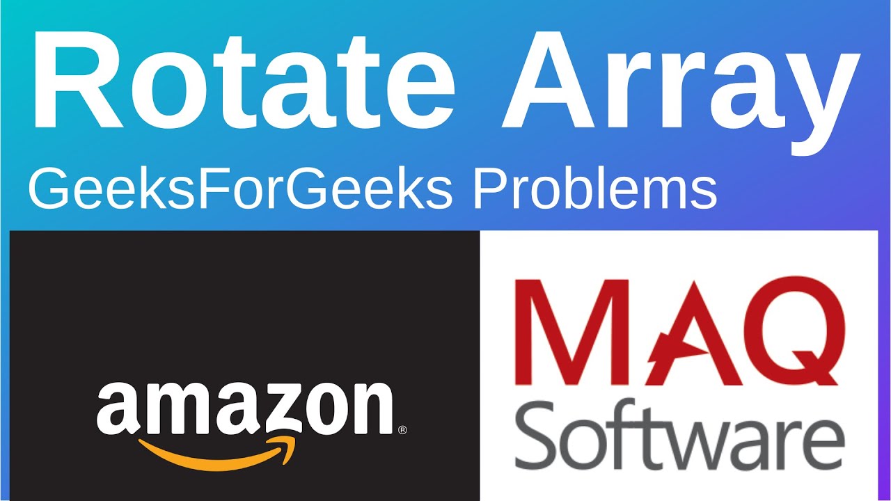 Rotate Array | Java | Interview Question | GeeksForGeeks | Amazon | MAQ Software