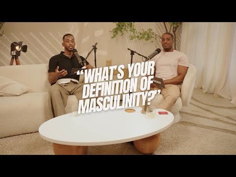 What is YOUR definition of masculinity?