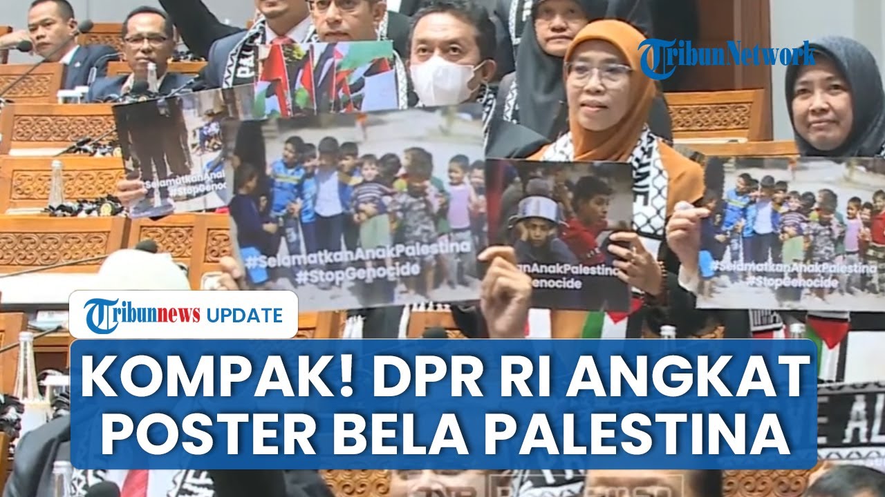 Momen Anggota DPR RI Ramai-ramai Angkat Poster Dukung Palestina Merdeka ...