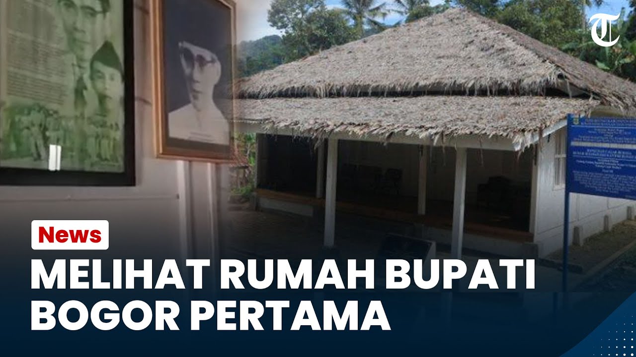 Bogor Hari Ini: Melihat Rumah Bupati Bogor Pertama di Desa Malasari ...
