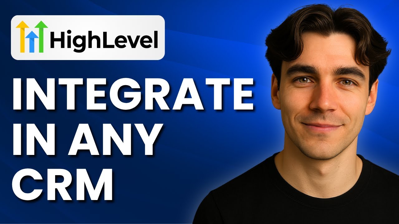 How to Integrate GoHighLevel With Any CRM Fast (Tutorial 2025)
