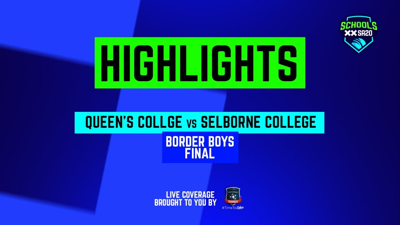 Highlights | Selborne College vs Queen's College Boys' High School | Border - Boys' Final