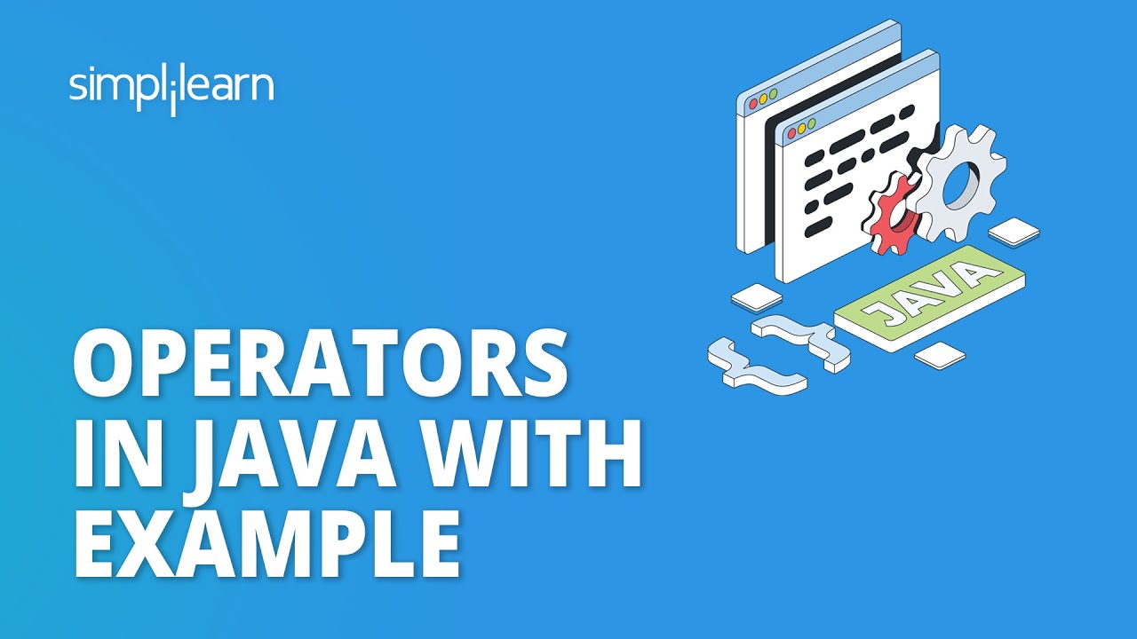 Operators In Java | Operators In Java With Example | Java Tutorial for Beginners | Simplilearn