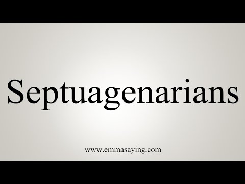 How To Say Septuagenarians