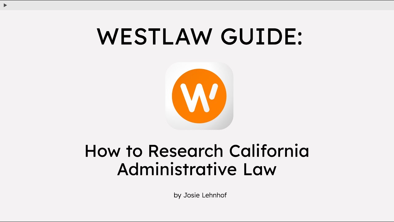 WESTLAW GUIDE- How to Research California Administrative Law