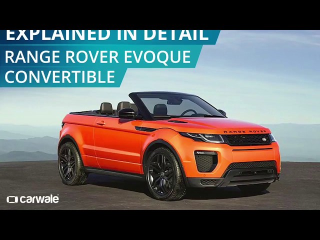 Range Rover Evoque Convertible Explained in Details - CarWale