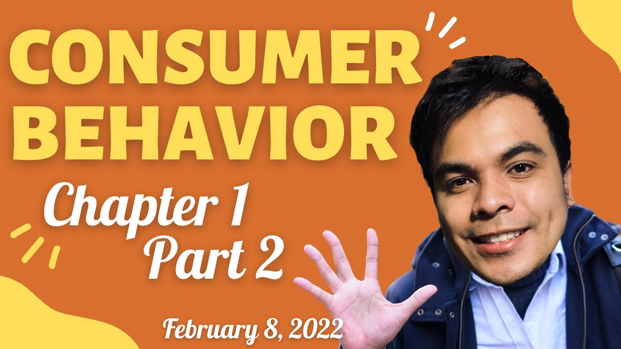 Consumer Research Process - Chapter 1 part 2 - February 8, 2022
