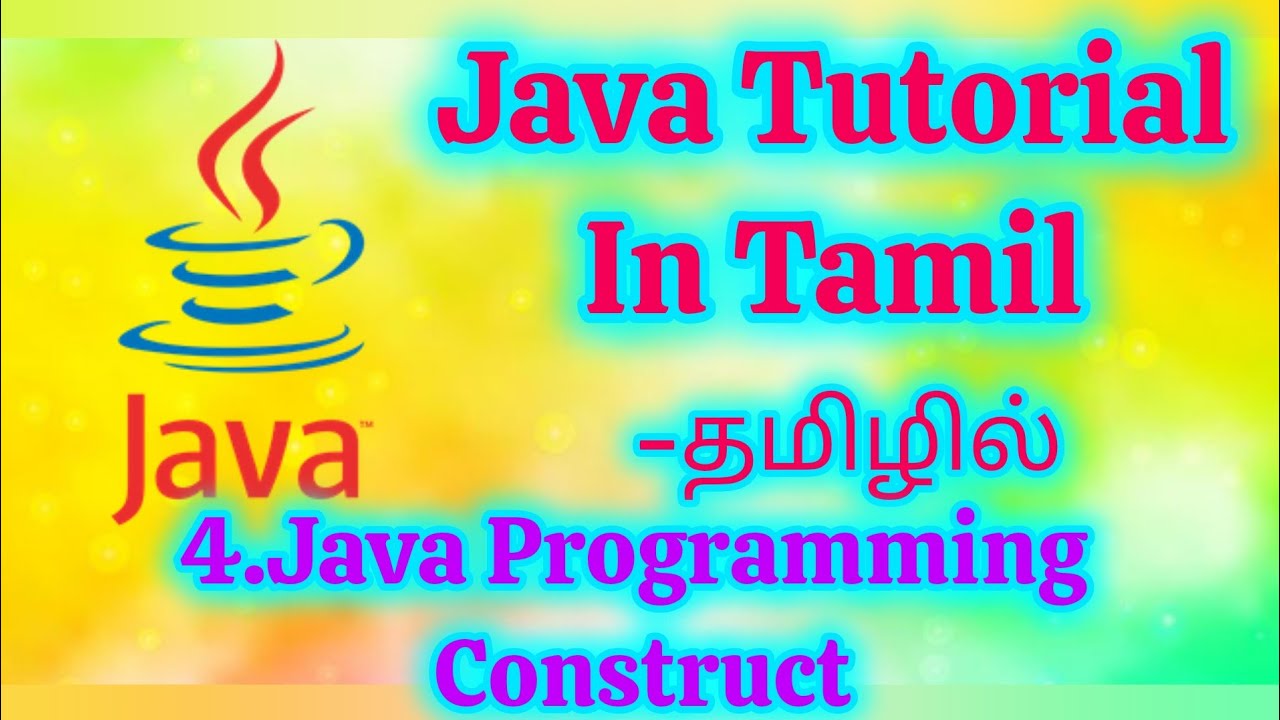 Java Programming Construct | Java Tutorial in Tamil