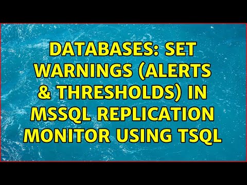 Databases: Set Warnings (Alerts & Thresholds) in MSSQL Replication Monitor using TSQL