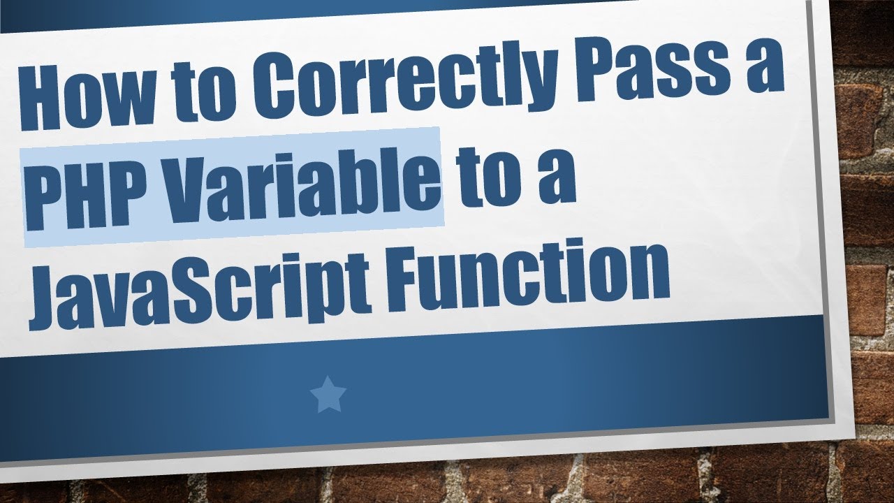 How to Correctly Pass a PHP Variable to a JavaScript Function