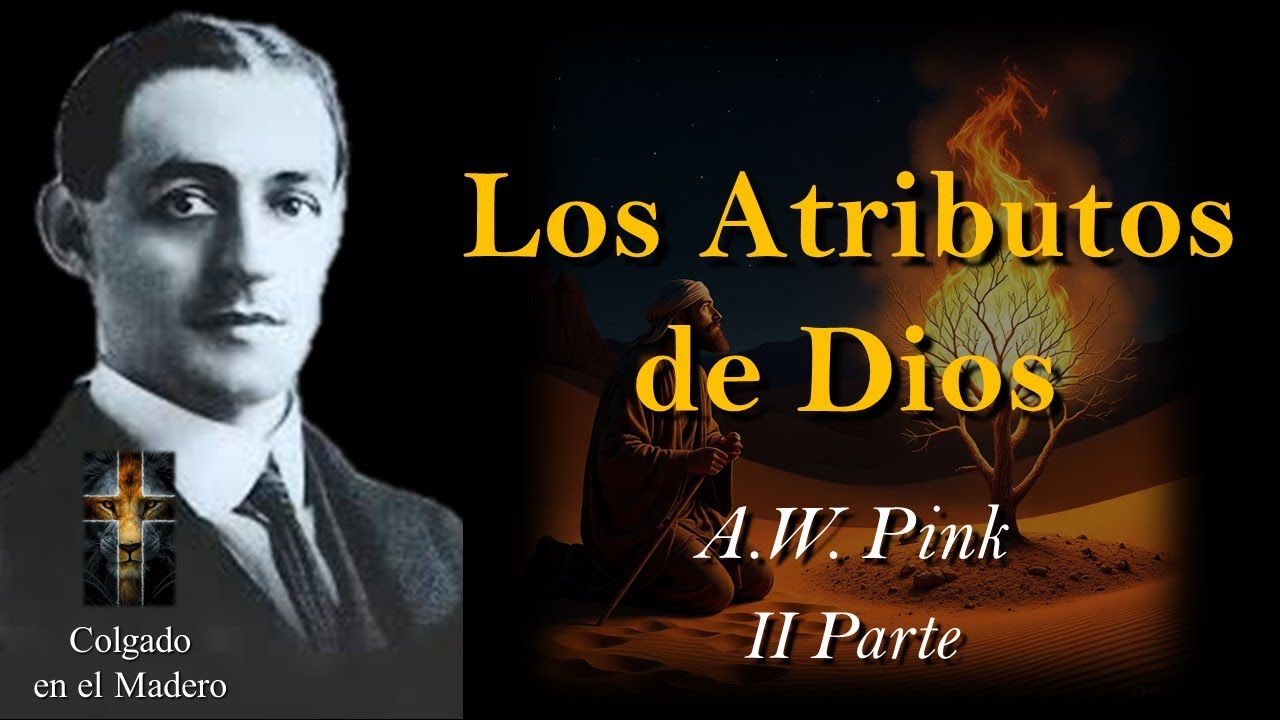Los Atributos de Dios Por A W  Pink 2da Parte