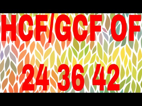 HCF OF 24 36 42|GCF OF 24 36 42