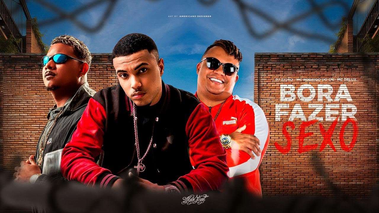 DJ ZIGÃO - BORA FAZER SEXO FT. MC DELUX, MC RODRIGO DO CN