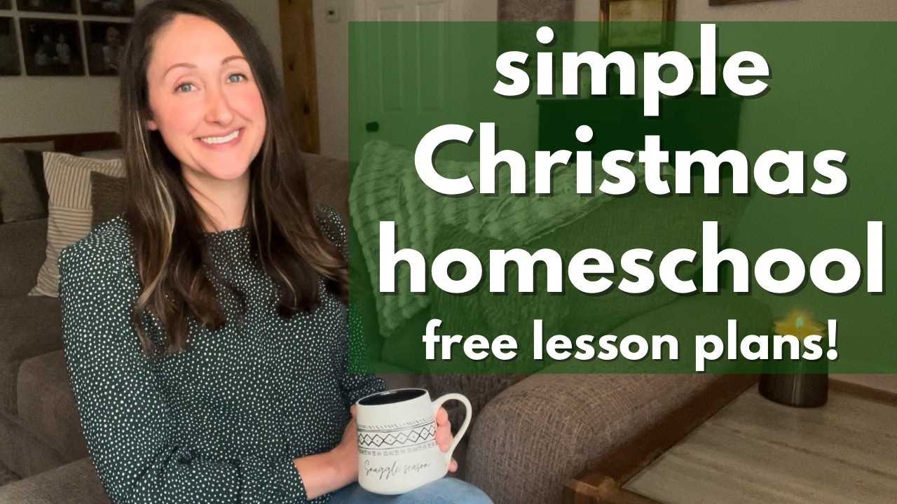 Christmas Homeschool Plans for a Simple, Cozy Holiday Season!