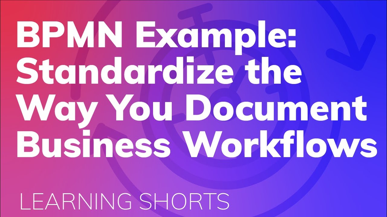 BPMN Example: Standardize the Way You Document Business Workflows