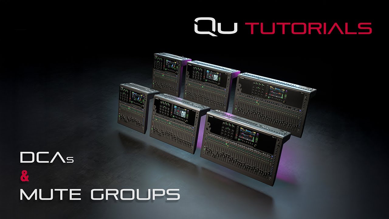 Qu Tutorials -  DCAs and Mute Groups