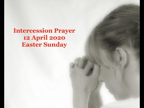 Intercession Prayer for Sunday 12 April 2020, Easter Sunday ...