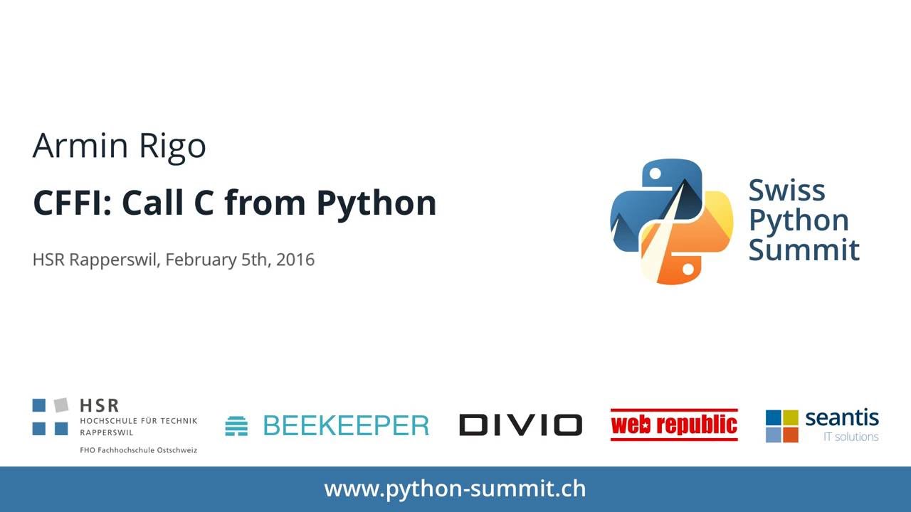 Armin Rigo – CFFI: Call C from Python – SPS16