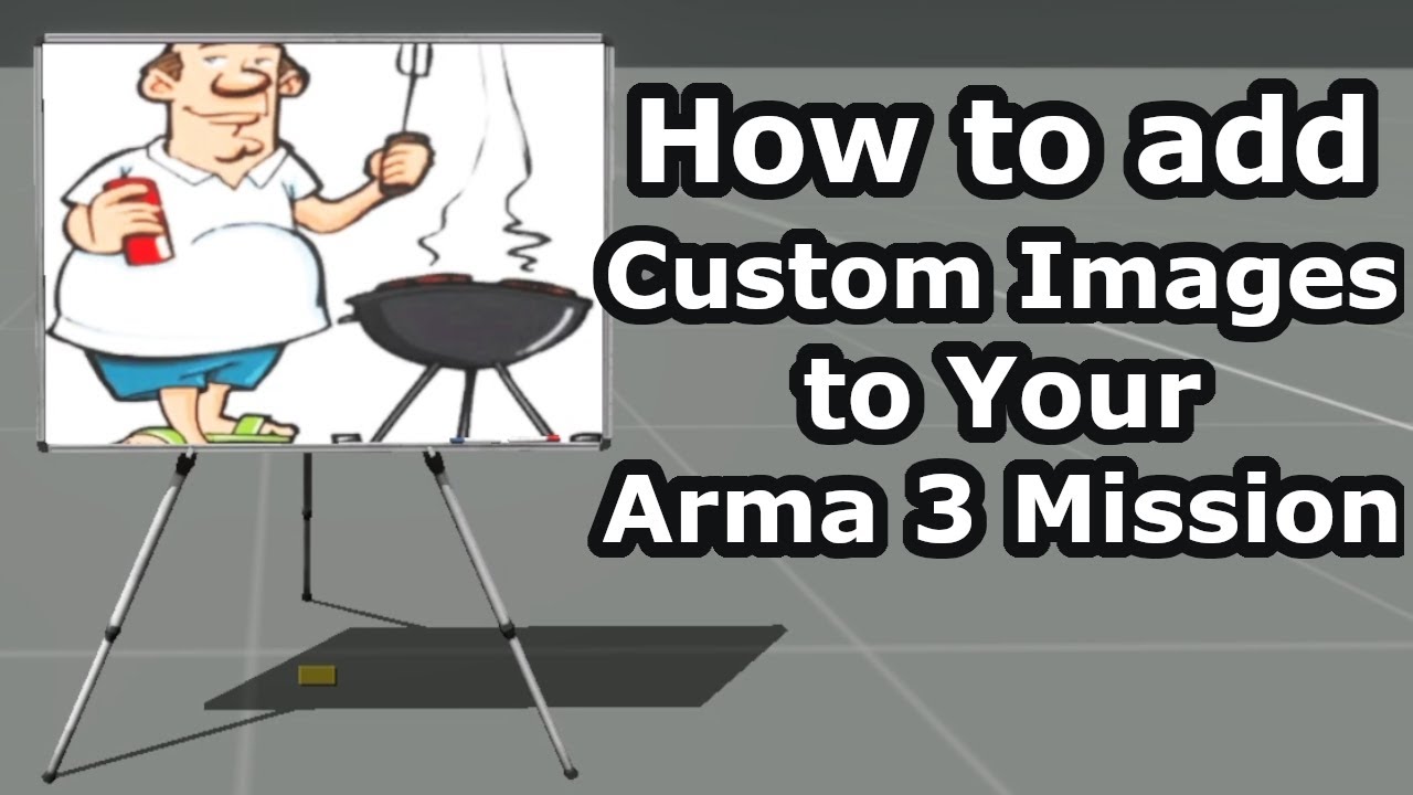 How to add Custom Images to Your Arma 3 Missions