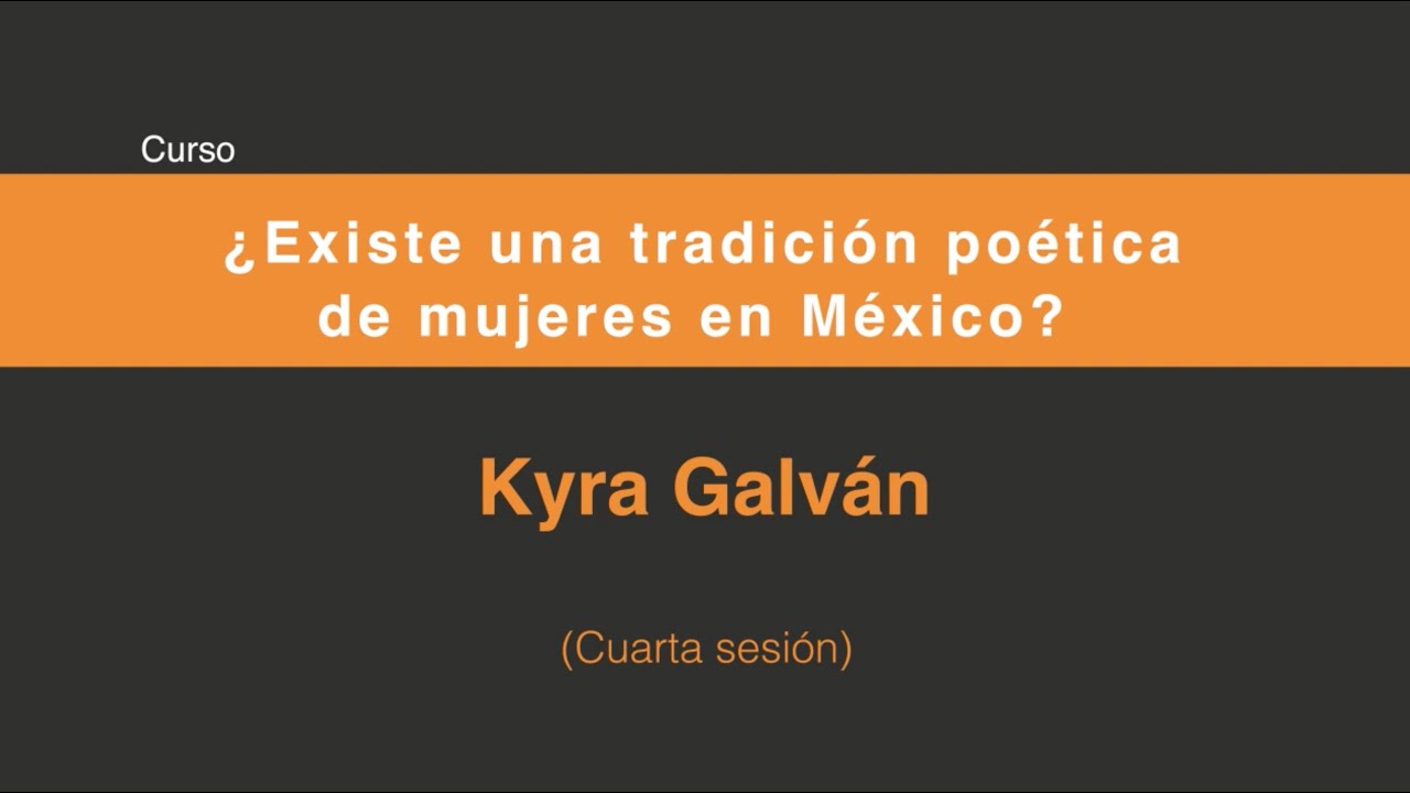 ¿Existe una tradición poética de mujeres en México? - Grandes Maestras y Maestros .UNAM