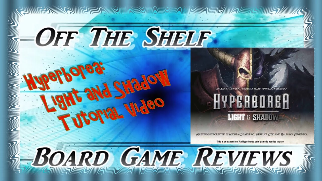 Hyperborea: Light and Shadow - Tutorial Video