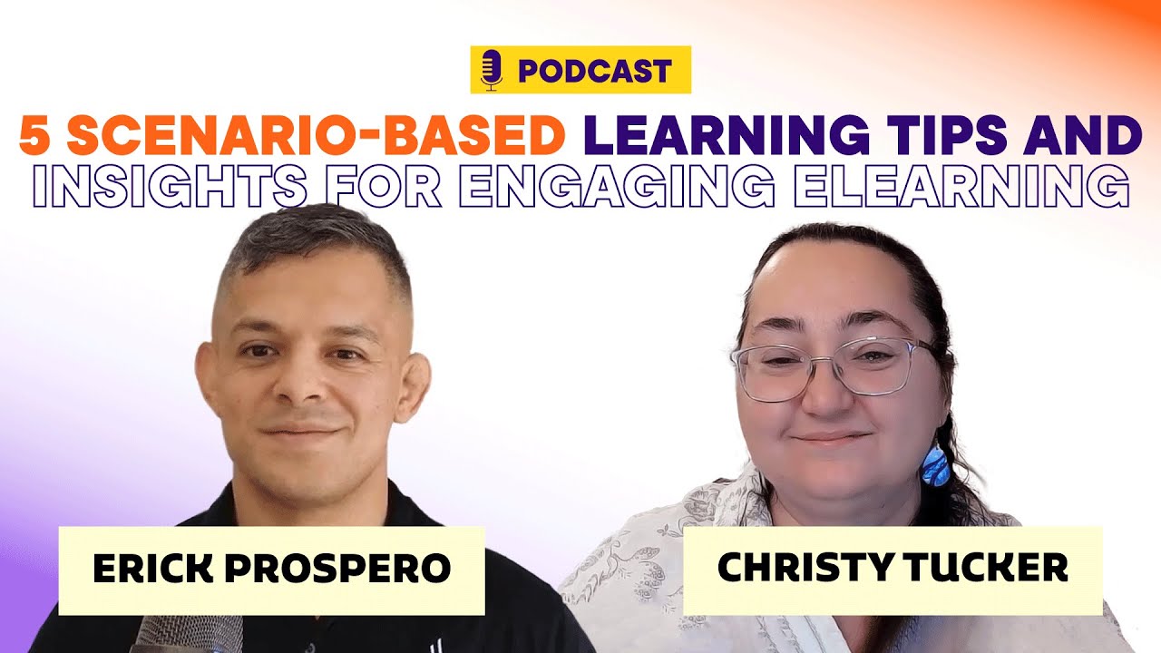 5 Scenario-Based Learning Tips for Engaging eLearning with Christy Tucker and Erick Prospero